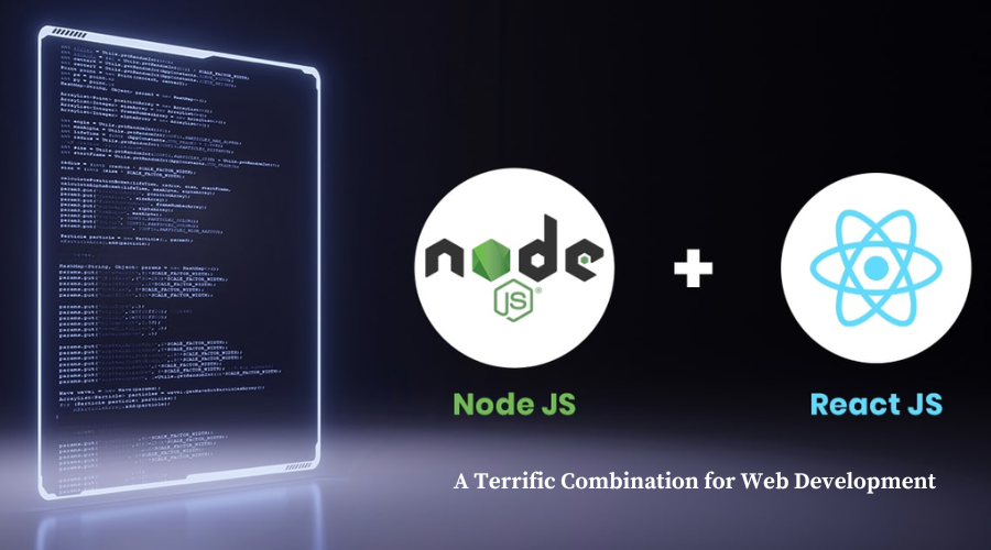 React And Nodejs A Terrific Combination For Web App Development
